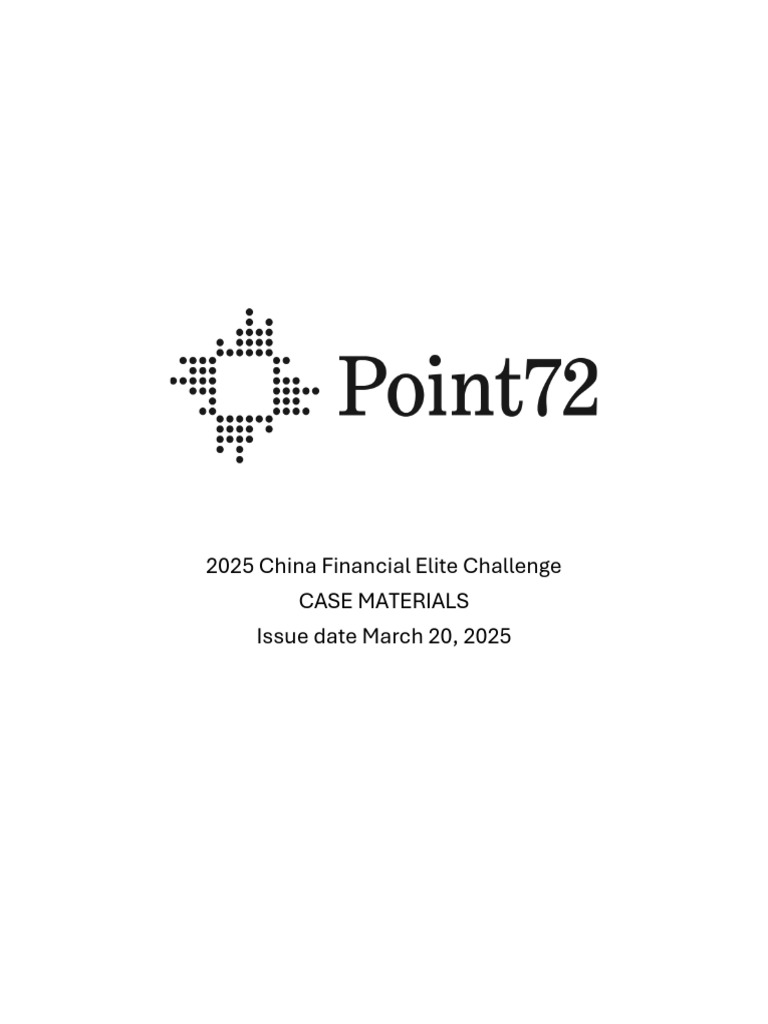 Point72 2025 China Financial Elite Challenge Case Materials_vF.p | PDF | Valuation (Finance ...