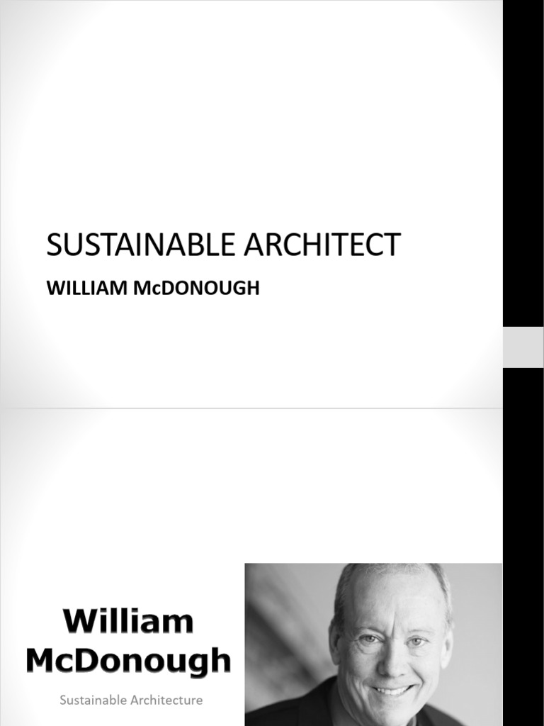 SUSTAINABLE ARCHITECT WILLIAM McDONOUGH | PDF | Sustainable Architecture | Sustainable Energy