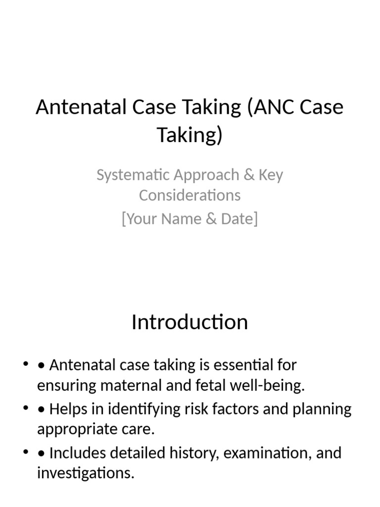 ANC_Case_Taking_Presentation | PDF | Pregnancy | Physical Examination