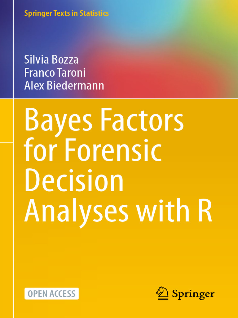 Bayes Factors For Forensic Decision Analyses With R: Silvia Bozza Franco Taroni Alex Biedermann ...