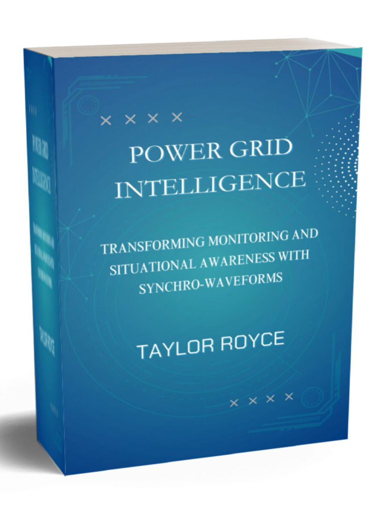 Power Grid Intelligence Transforming Monitoring and Situational Awareness With Synchro-Waveforms ...