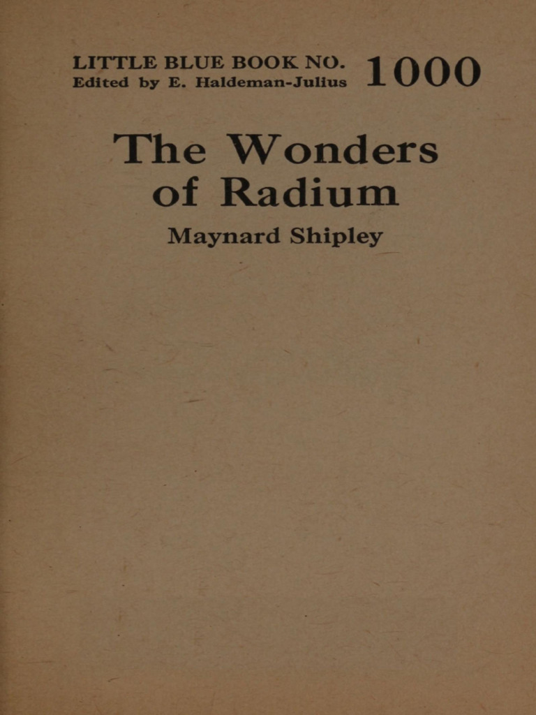 Maynard Shipley - The Wonders of Radium Little Blue Book No. 1000 | PDF ...