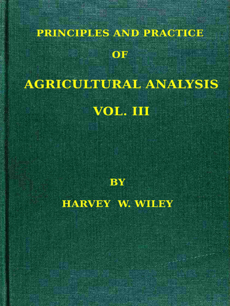 Harvey Washington Wiley - Principles and Practice of Agricultural Analysis. | PDF | Glucose ...