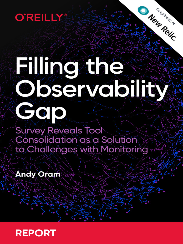 oreilly-observability-radar-report-2021 | PDF | System | Experience