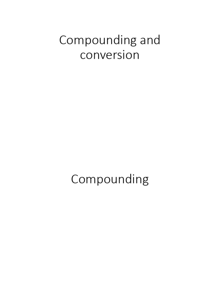2.1. Compounding and Conversion - Ss | PDF | Morphology (Linguistics) | Word