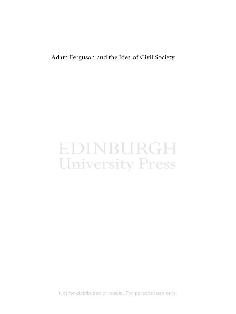 Adam Ferguson and The Idea of Civil Society: Not For Distribution or ...