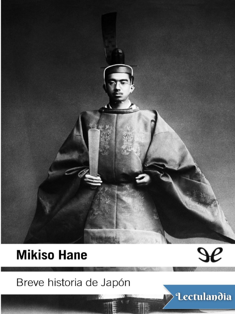 BREVE HISTORIA DE JAPÓN - Mikiso Hane - 2000 - Epublibre - Anna's ...
