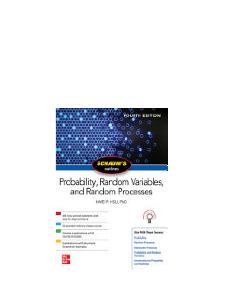 Schaum's Outline of Probability, Random Variables, and Random Processes, Fourth Edition Hwei P ...