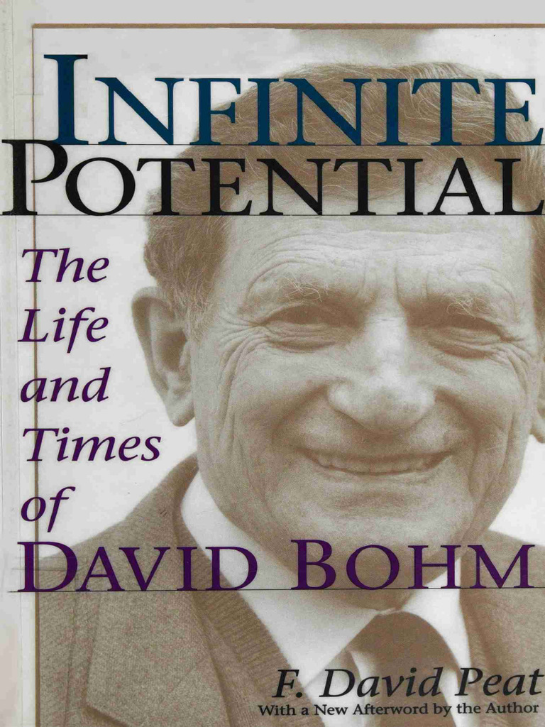 (Helix Books) F. David Peat - Infinite Potential - The Life and Times of David Bohm (1997 ...