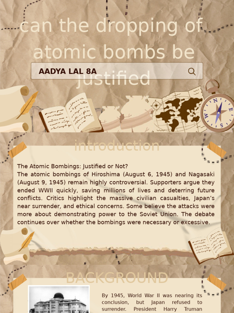 Can The Dropping of Atomic Bombs Be Justified by Aadya | PDF | Atomic ...