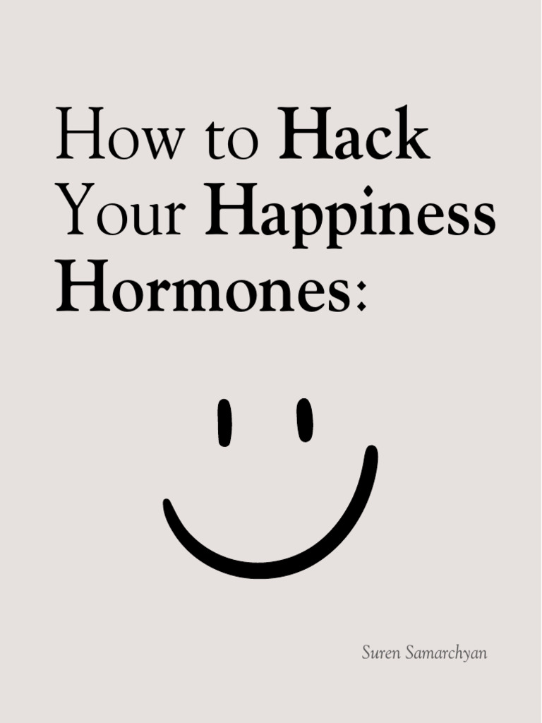How To Hack Your Happiness Hormones | PDF