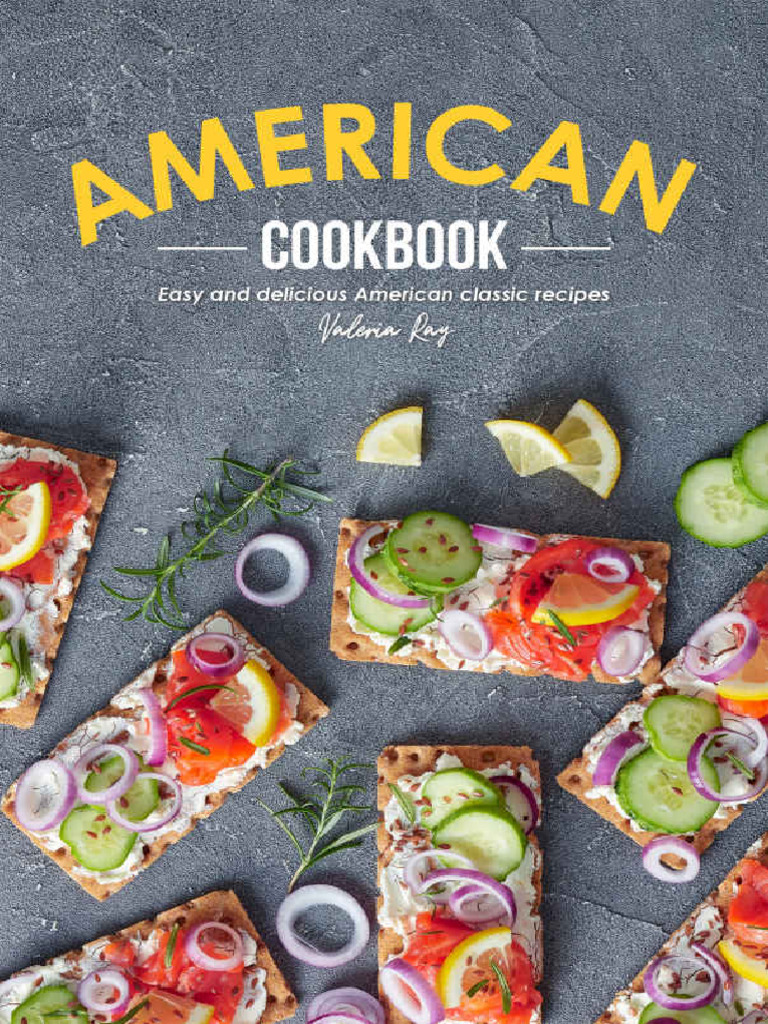Valeria Ray American Cookbook - Easy and Delicious American Classic ...