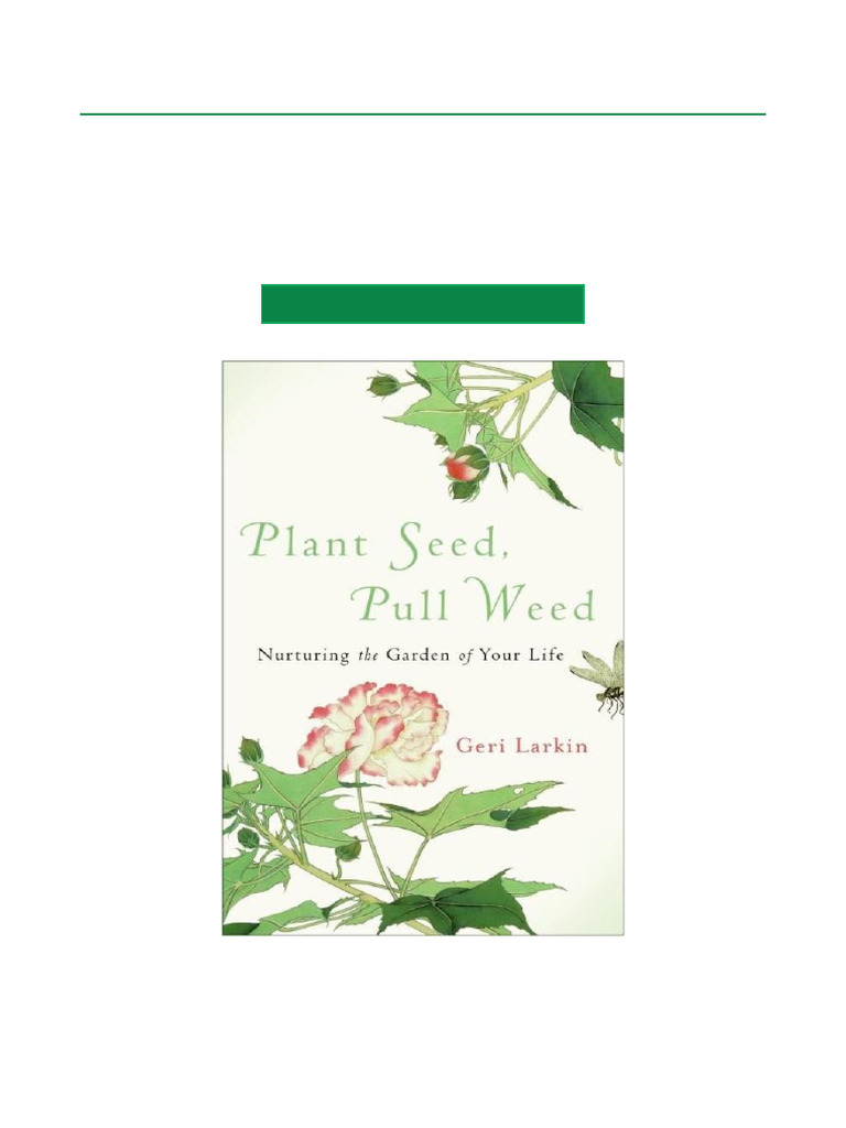 Expert Pick Plant Seed, Pull Weed Nurturing The Garden of Your Life ...