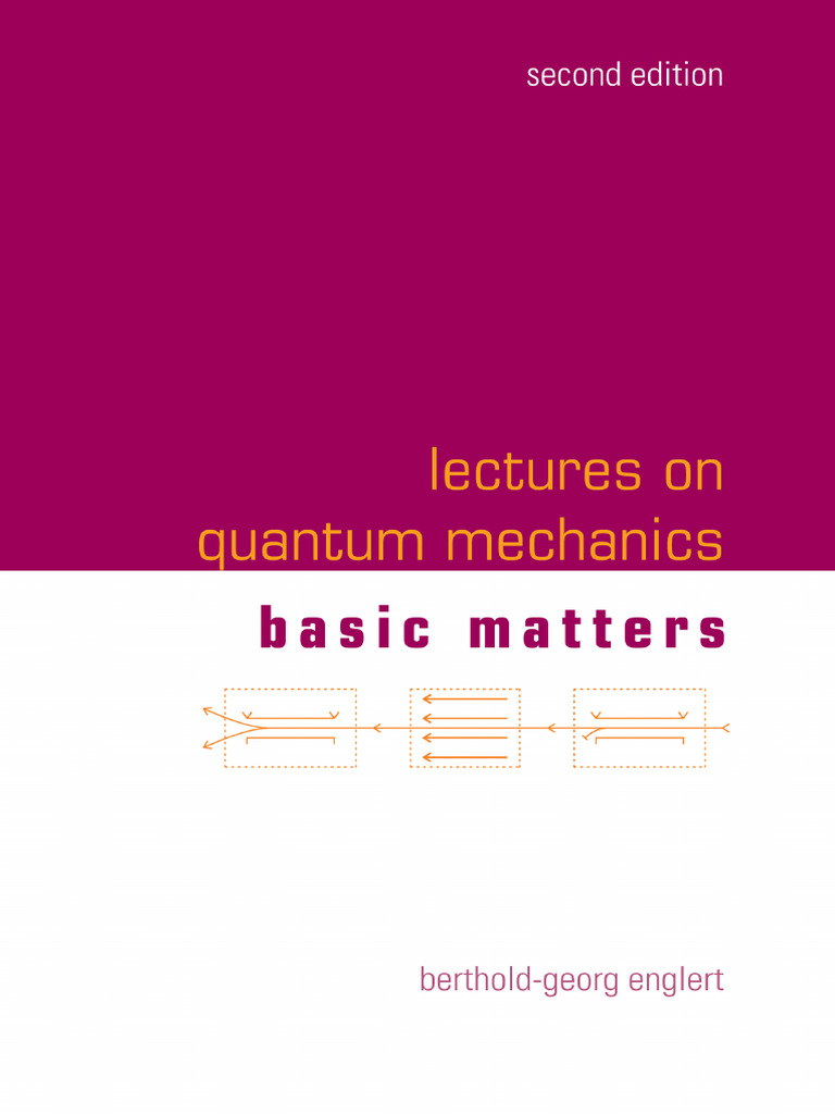 Berthold-Georg Englert - Lectures On Quantum Mechanics - Volume 1 - Basic Matters (2024, World ...