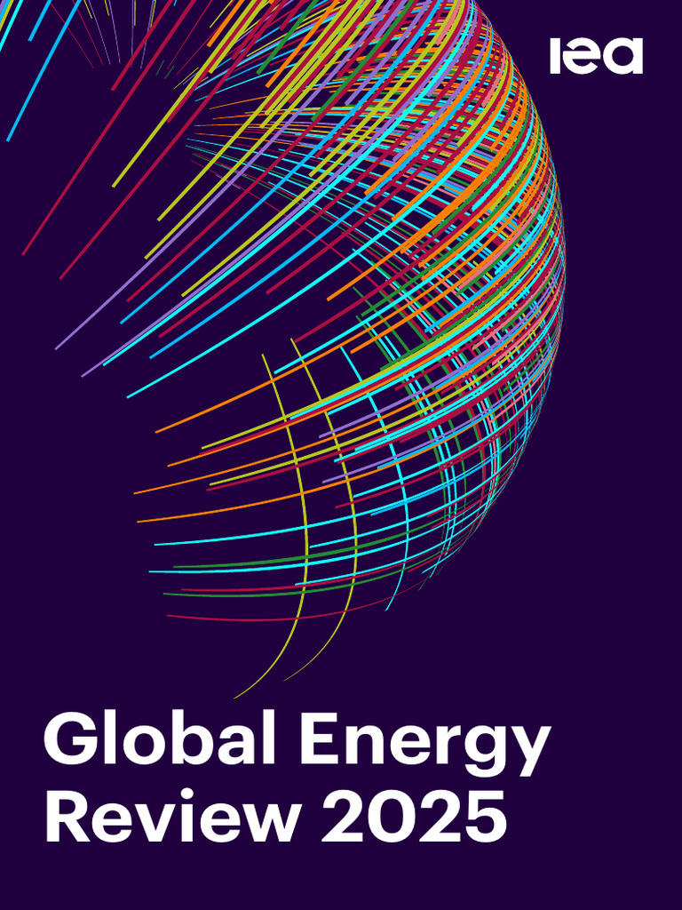 IEA Global Energy Review 2025 Insights | PDF | Renewable Energy ...
