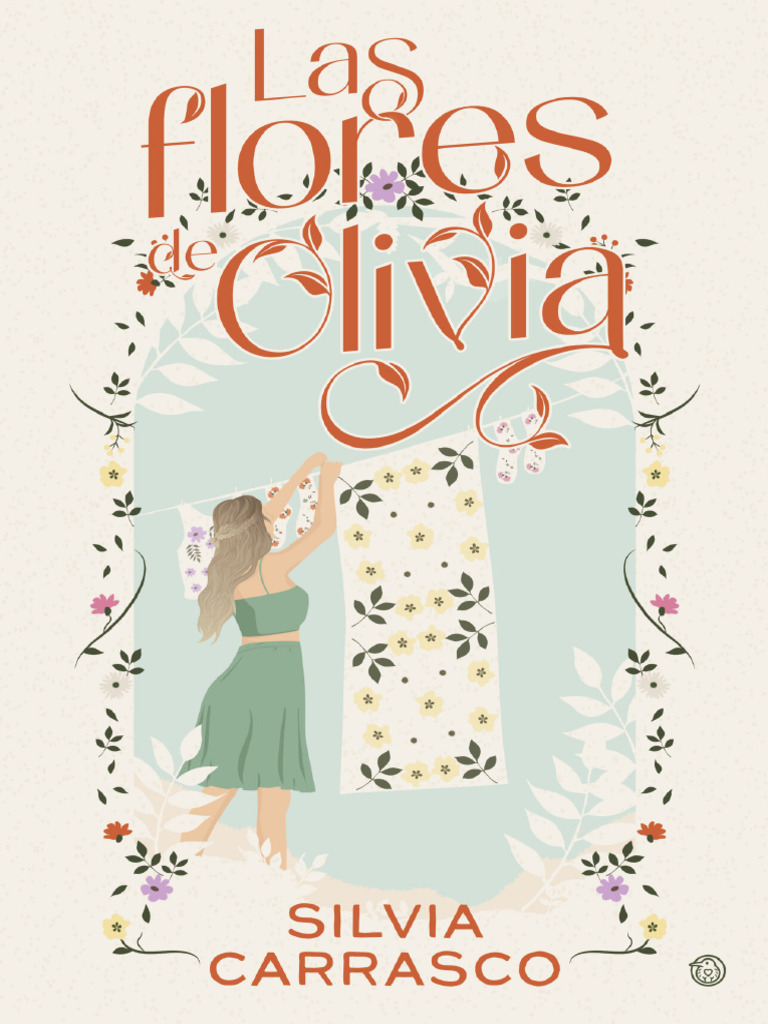 Las Flores de Olivia - Silvia Carrasco | PDF | Derechos de autor | Amor