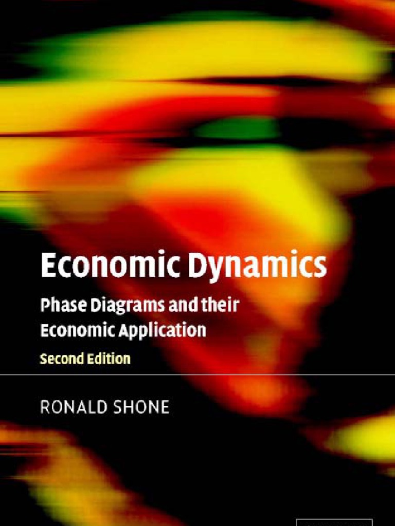 Economic Dynamics Phase Diagrams and Their Economic Application - Ronal ...