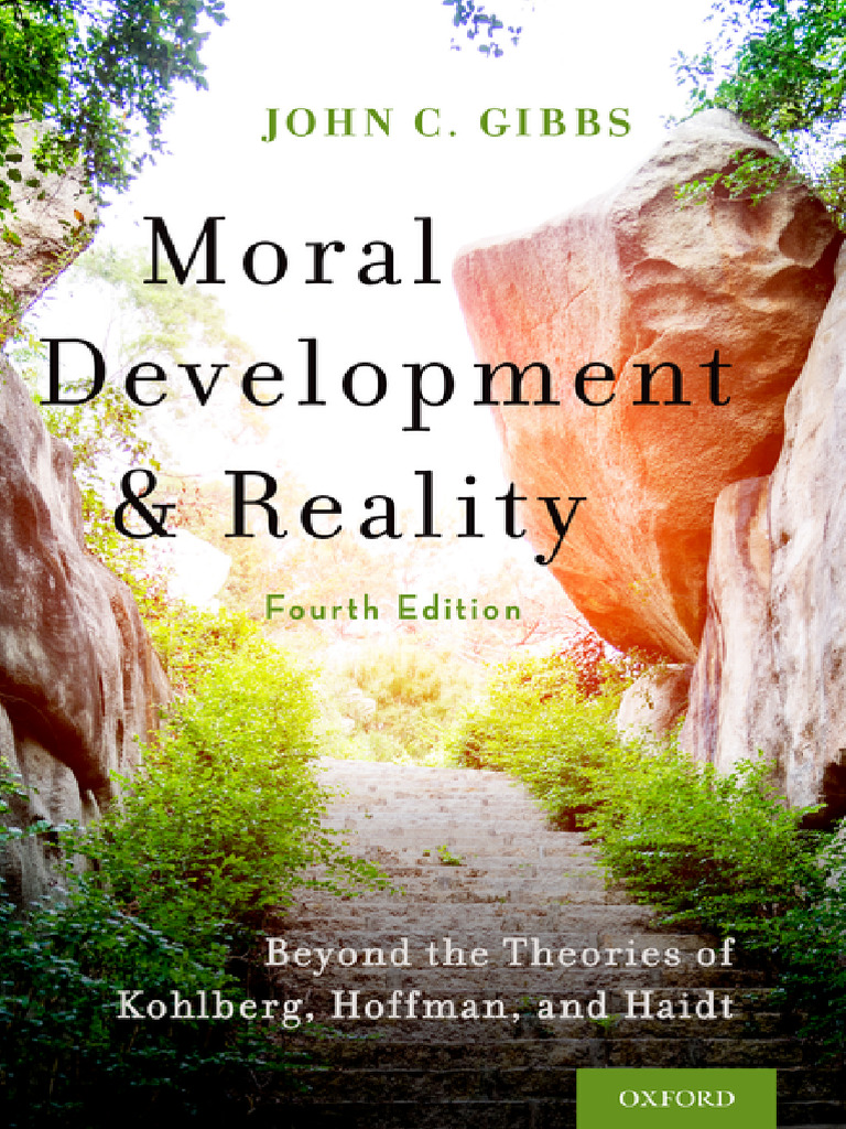 John C. Gibbs - Moral Development and Reality_ Beyond the Theories of ...