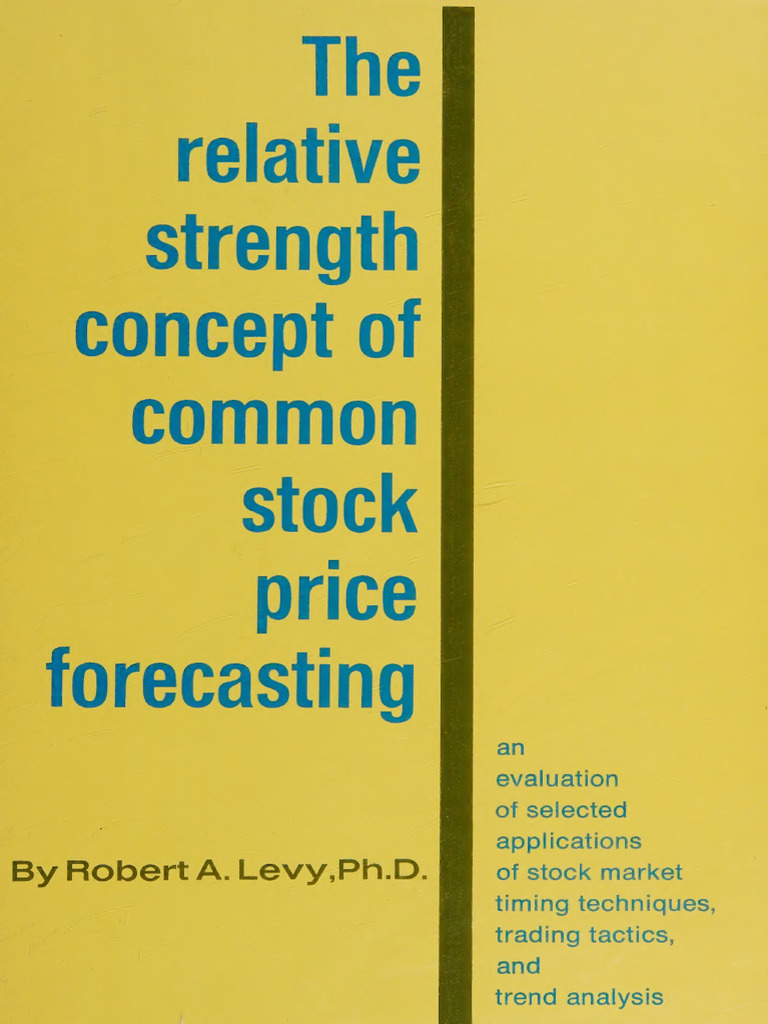 The Relative Strength Concept of Common Stock Price Forecasting (Robert ...