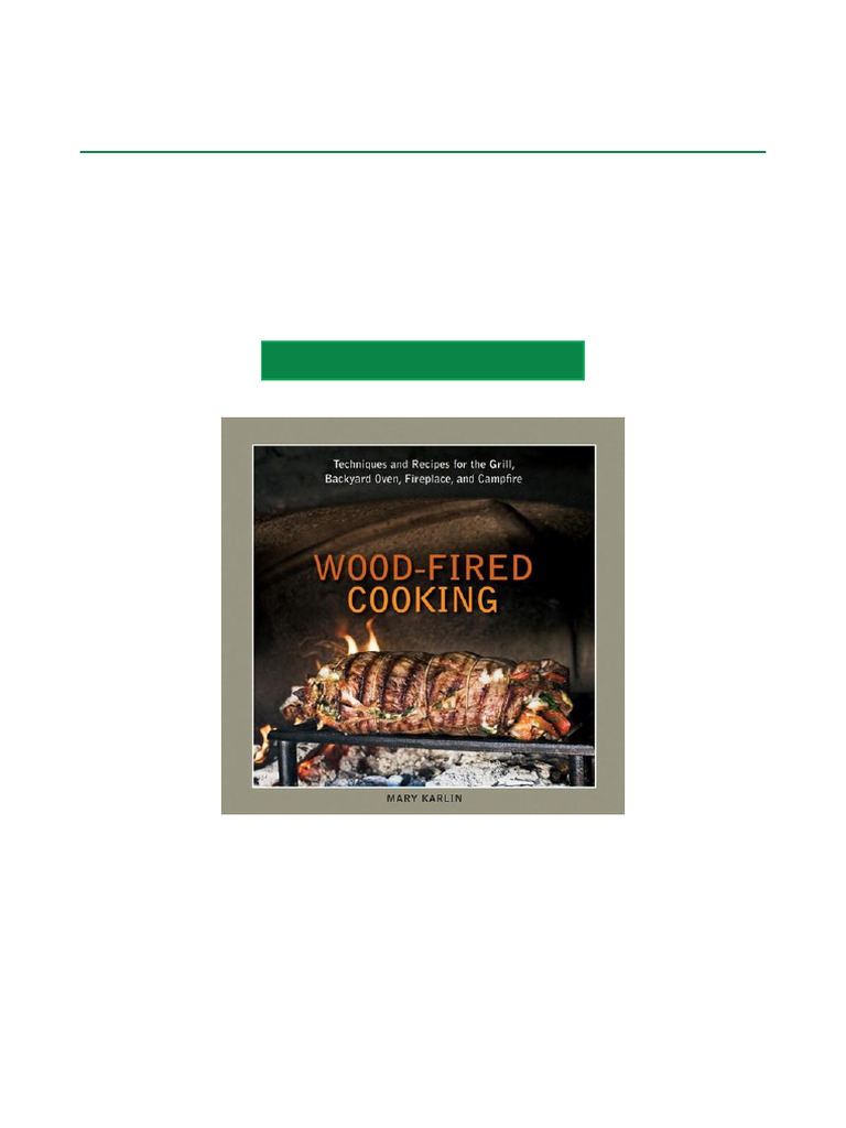 Most Downloaded Wood Fired Cooking Techniques and Recipes For The Grill ...