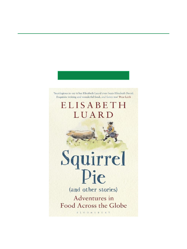 Must Own Squirrel Pie (and other stories) Adventures in Food Across the ...
