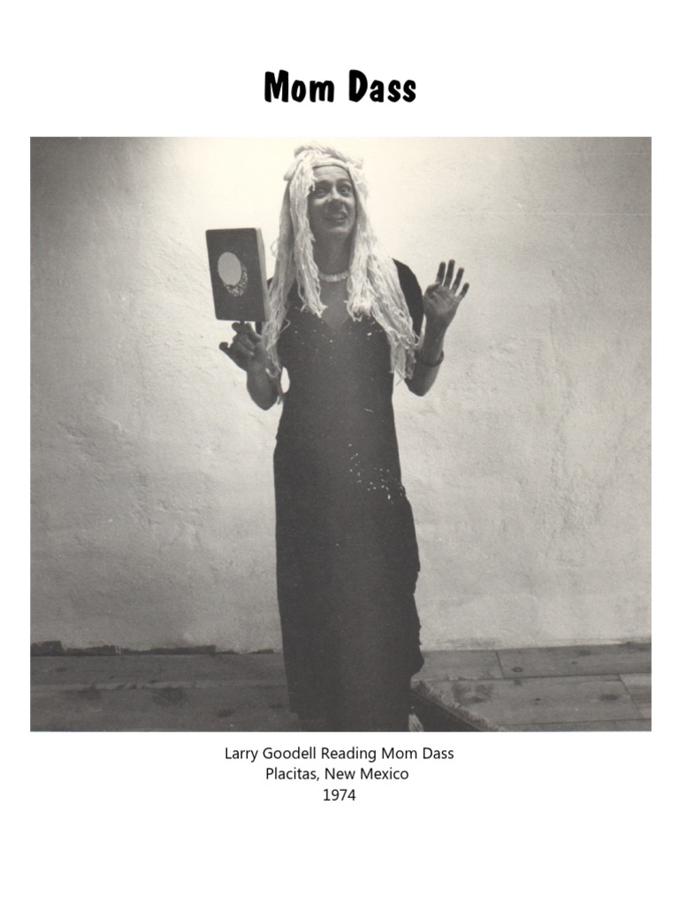 Mom Dass: Larry Goodell Reading Mom Dass Placitas, New Mexico 1974 ...