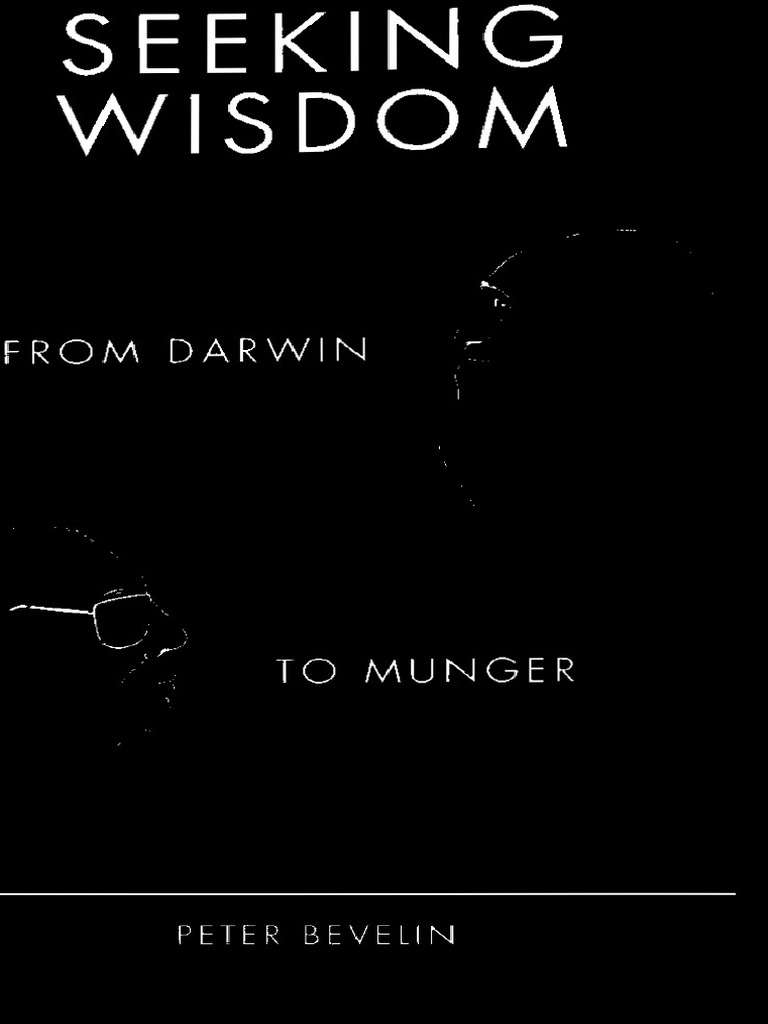 Seeking Wisdom - From Darwin To Munger - Peter Bevelin | PDF | Mind ...