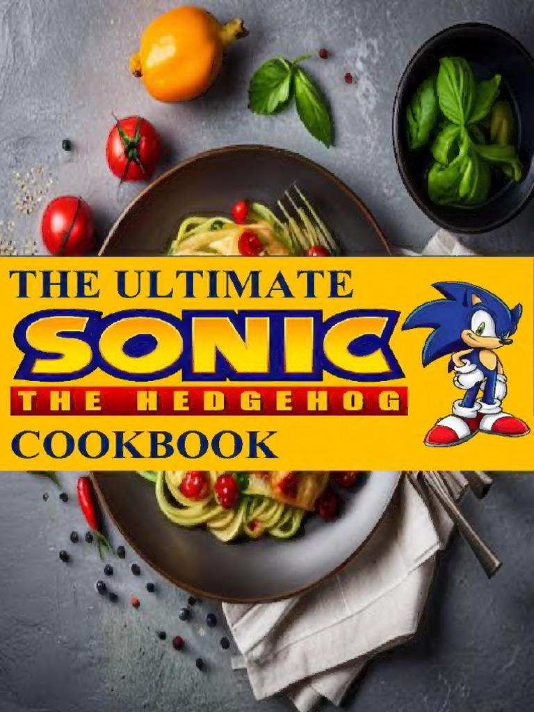 The Ultimate Sonic The Hedgehog Cookbook | PDF | Cakes | Taco
