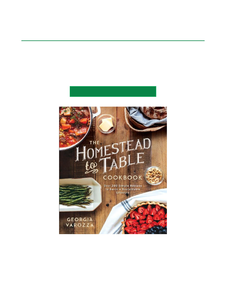 Grab The Homestead To Table Cookbook Over 200 Simple Recipes To Savor A ...