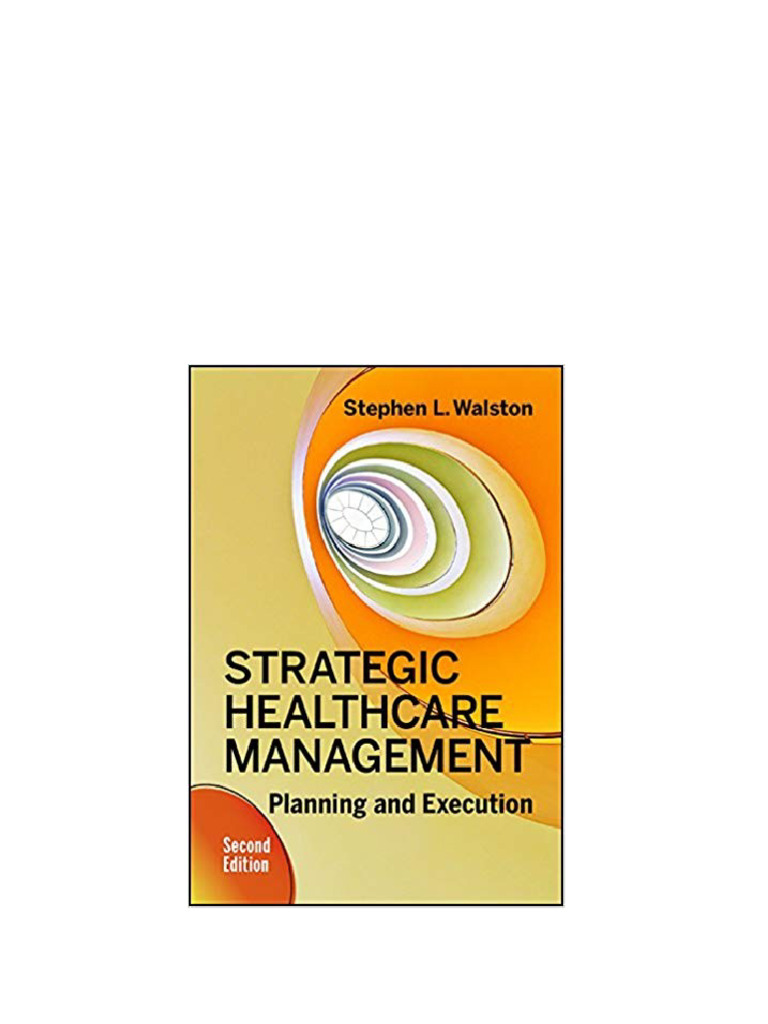 (Ebook PDF) Strategic Healthcare Management: Planning and Execution, Second Editioninstant ...