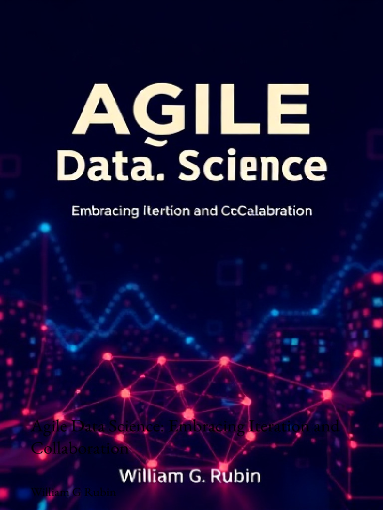Agile Data Science_ Embracing Iteration and Collaboration | PDF | Agile Software Development ...