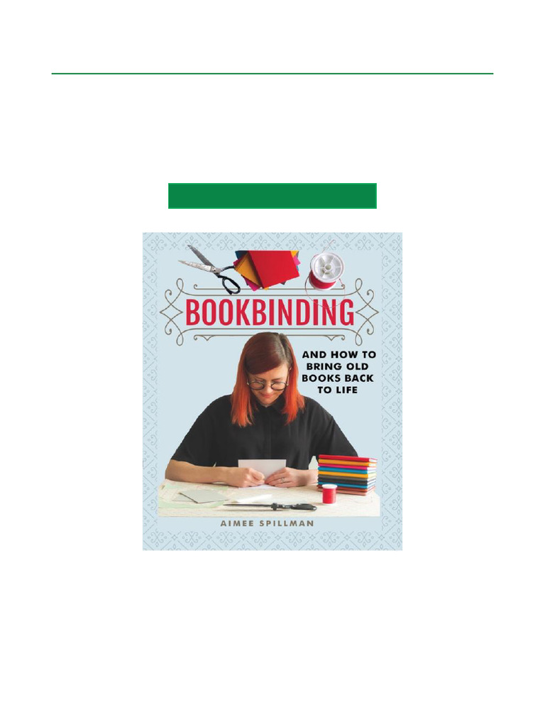 Look Into Bookbinding and How To Bring Old Books Back To Life Full Chapter Download | PDF