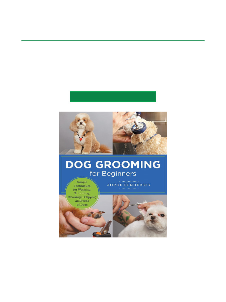 Grab Now Dog Grooming For Beginners Simple Techniques For Washing ...