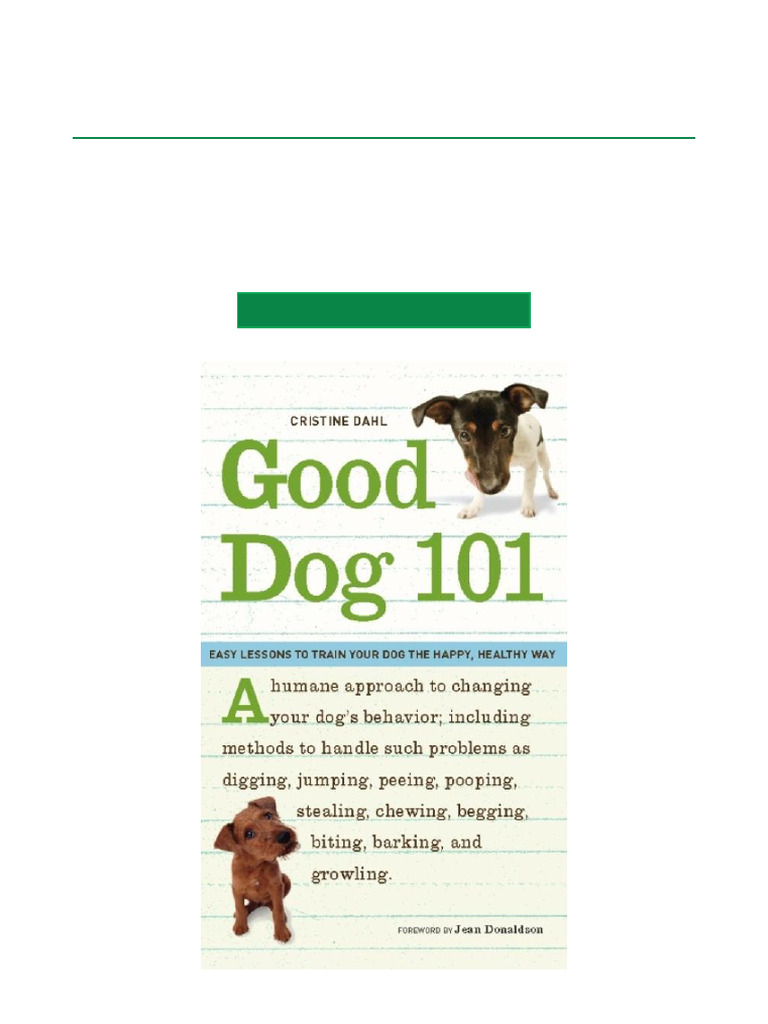 Read Good Dog 101 Easy Lessons To Train Your Dog The Happy, Healthy Way ...