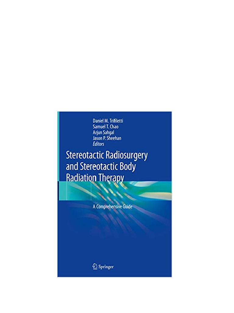 (eBook PDF) Stereotactic Radiosurgery and Stereotactic Body Radiation Therapy: A Comprehensive ...