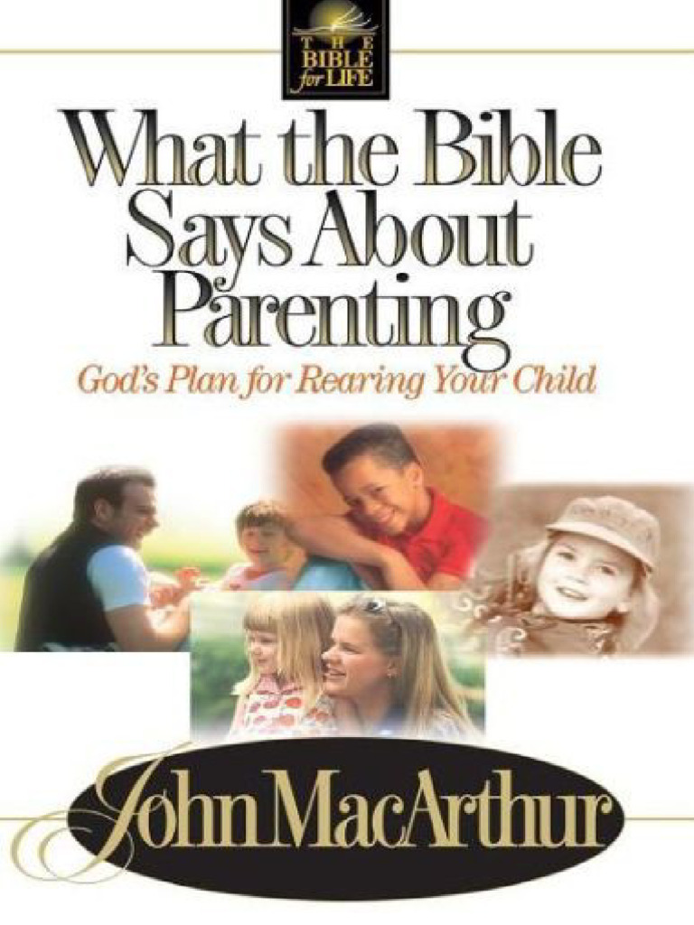 What the Bible Says About Parenting Biblical Principle for Raising ...