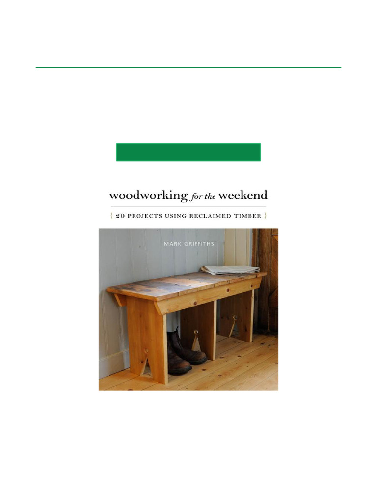 Unlock Woodworking For The Weekend 20 Projects Using Reclaimed Timber ...