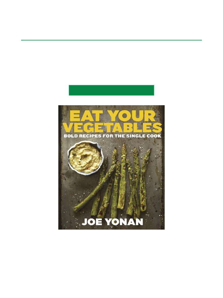Retrieve Eat Your Vegetables Bold Recipes For The Single Cook (A ...