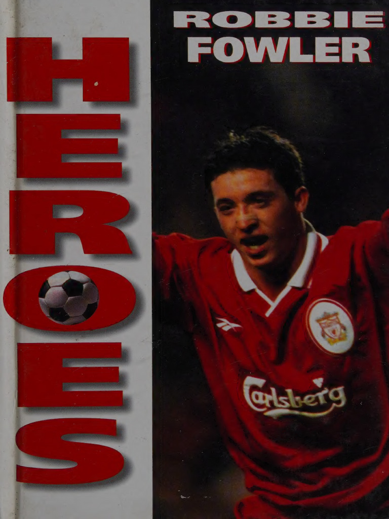 Robbie Fowler - Heroes (1997) | PDF | Liverpool F.C. | Premier League