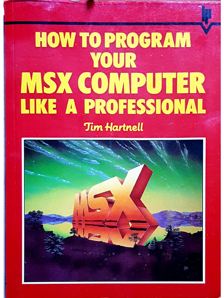 How To Programme Your MSX Like A Professional, 0947695281, 9780947695286, 1985, by Tim Hartnell ...