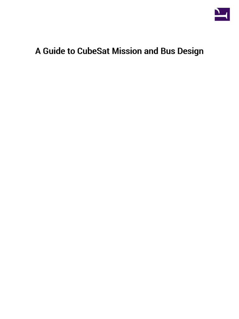 A Guide to CubeSat Mission and Bus Design 1696282662 | PDF | Nasa | Space Exploration