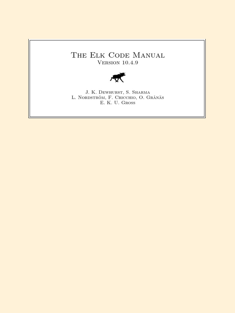 The Elk Code Manual: J. K. Dewhurst, S. Sharma L. Nordstr Om, F ...