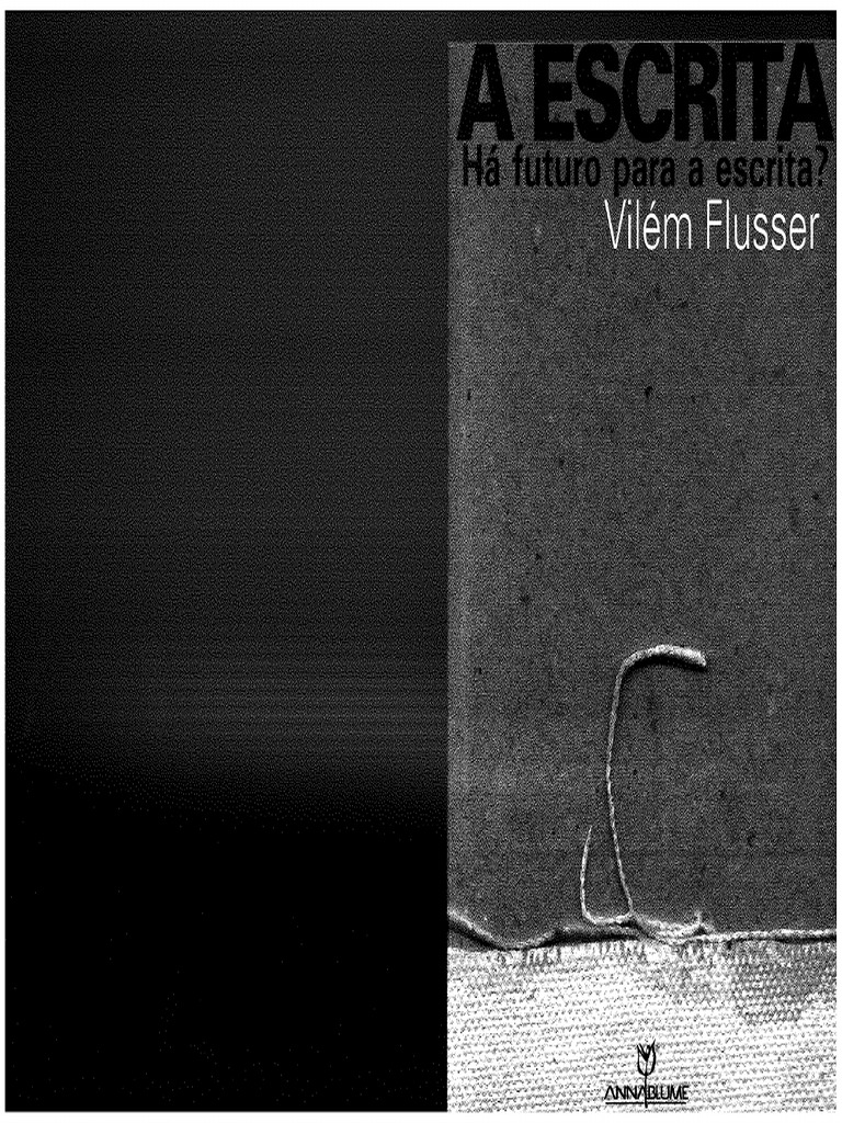 A Escrita - Há Futuro para A Escrita - Vilém Flusser | PDF