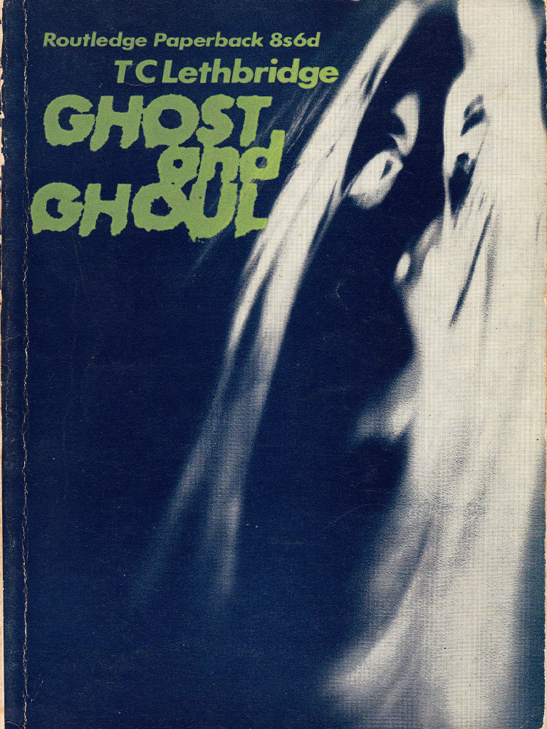 Ghost and Ghoul (T.C. Lethbridge) (Z-Library) | PDF