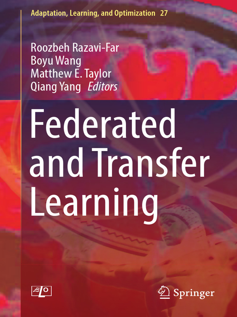 Federated and Transfer Learning: Roozbeh Razavi-Far Boyu Wang Matthew E ...