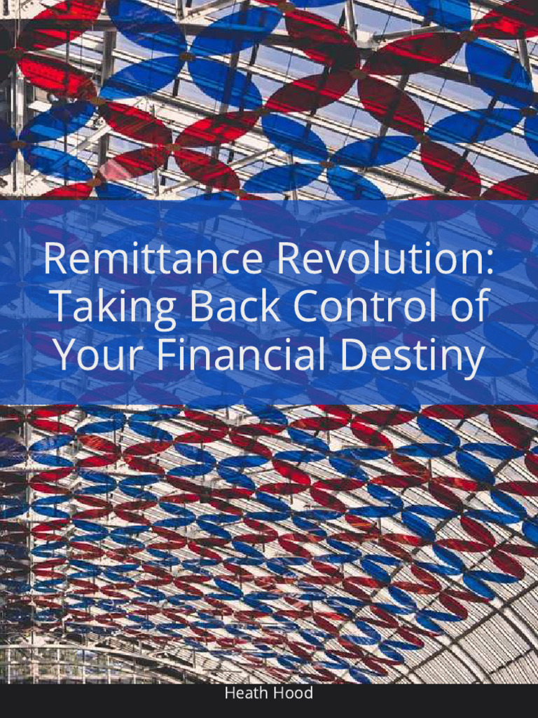 remittance-revolution-taking-back-control-of-your-financial-destiny ...