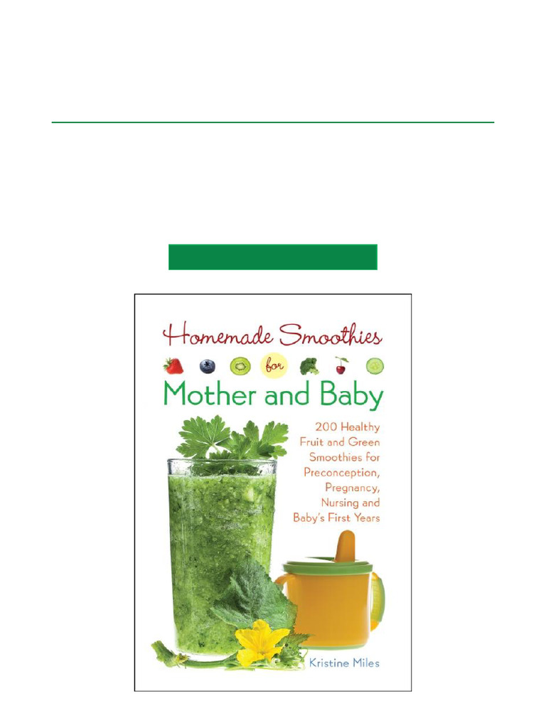 Homemade Smoothies For Mother and Baby 300 Healthy Fruit and Green ...