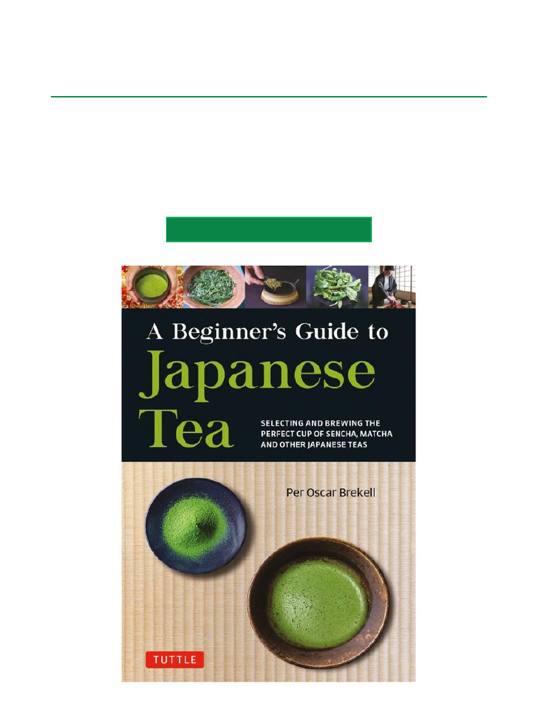 Dig Into Beginner's Guide to Japanese Tea Selecting and Brewing the ...