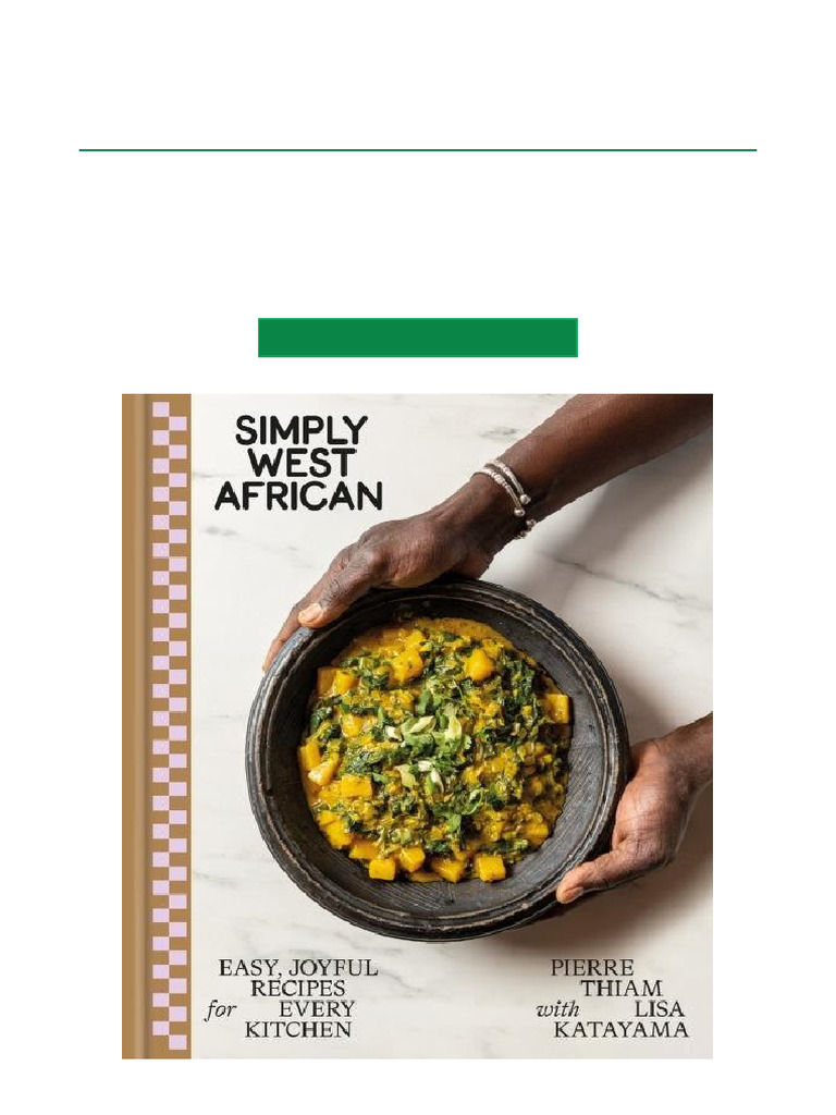 Simply West African Easy, Joyful Recipes For Every Kitchen A Cookbook ...