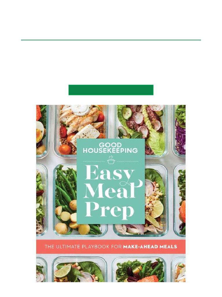 Good Housekeeping Easy Meal Prep The Ultimate Playbook For Make Ahead ...